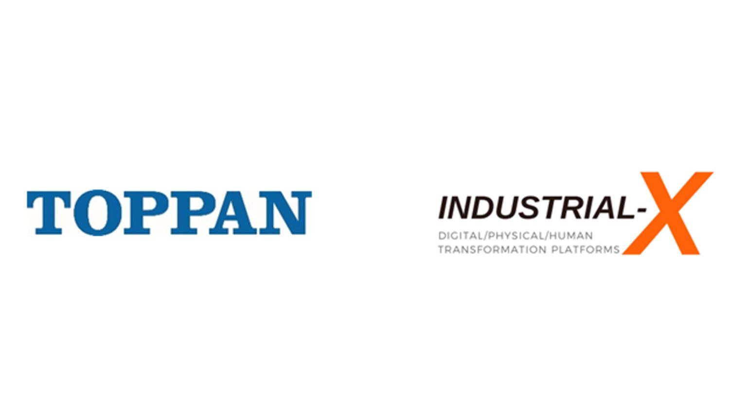 【プレスリリース】TOPPANホールディングスとINDUSTRIAL-X、資本業務提携を締結し、企業向けDX推進支援事業で協業開始 | INDUSTRIAL-X/データドリブン経営で企業変革を支援